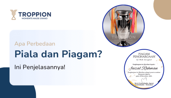 Perbedaan Piala Dan Piagam Menurut Troppion